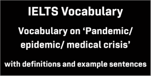 IELTS Topic-based vocabulary: pandemic/epidemic/medical crisis; with ...